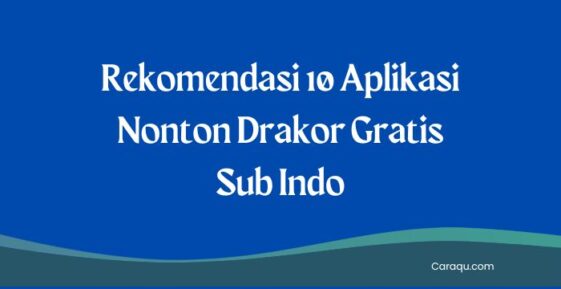 Rekomendasi 10 Aplikasi Nonton Drakor Gratis Sub Indo Rekomendasi 10 Aplikasi Nonton Drakor Gratis Sub Indo
